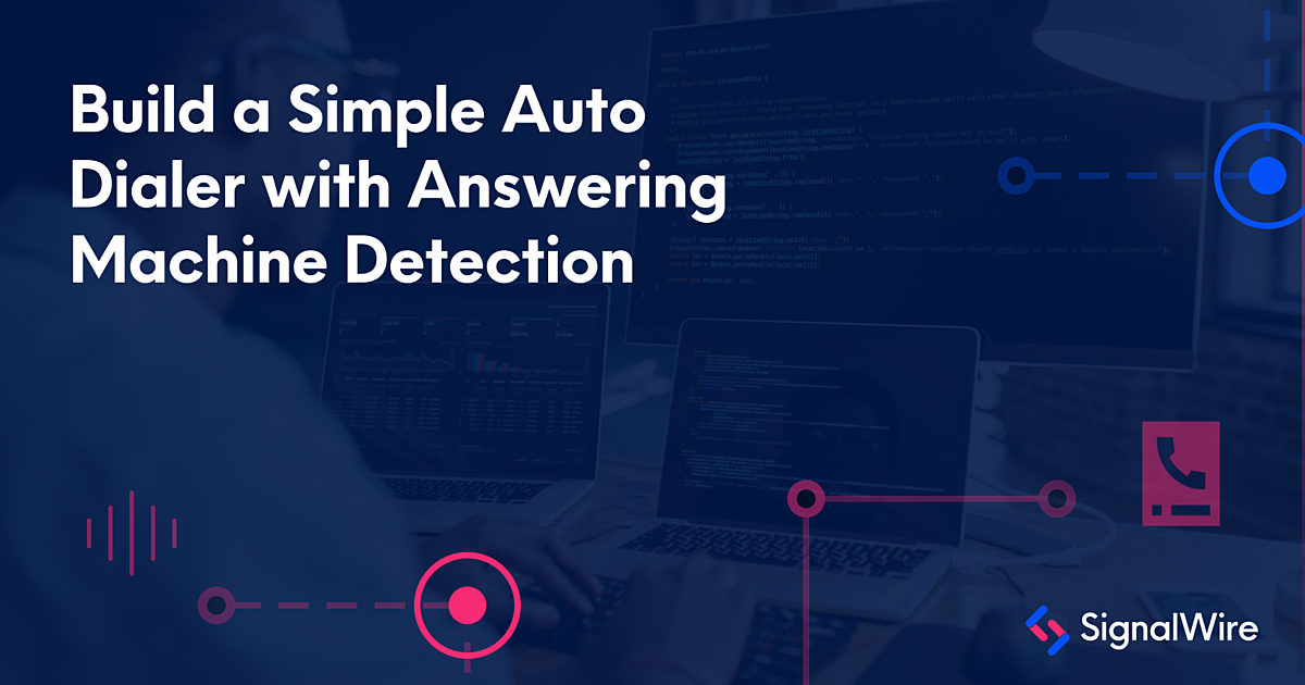 Build a Simple Dialer App Using Answering Machine… | SignalWire