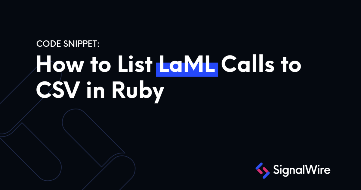 How to List LaML Calls to CSV in Ruby | SignalWire