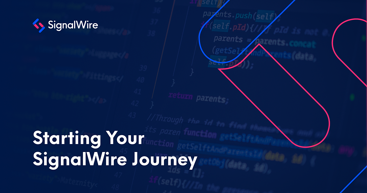 Starting Your SignalWire Journey | SignalWire