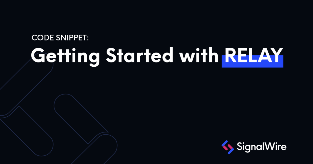 Getting Started with Relay | SignalWire
