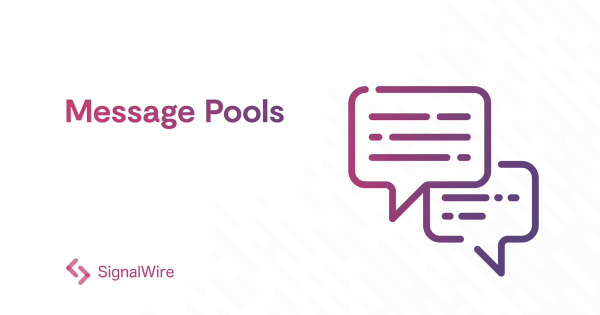 Message Pools Have Arrived | SignalWire