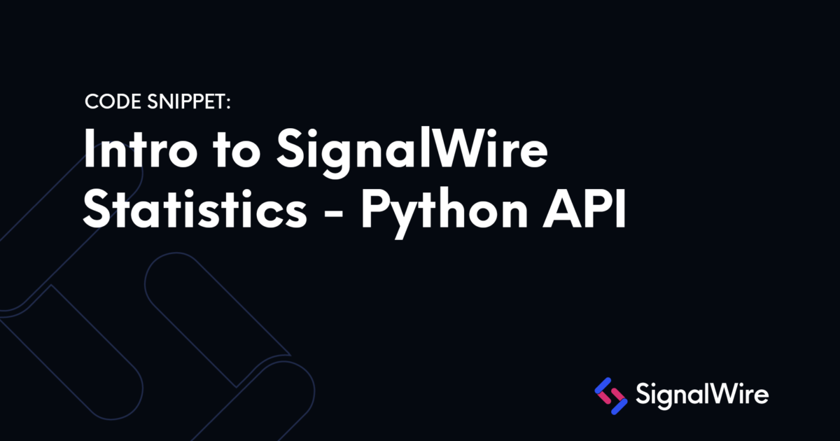 Intro to SignalWire Statistics through Python API | SignalWire