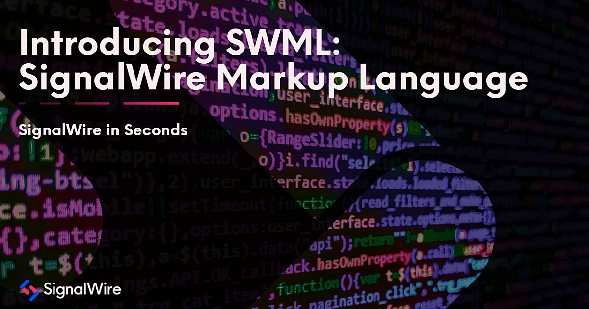 SWML: The Best Way to Build and Maintain Your Call Flows | SignalWire