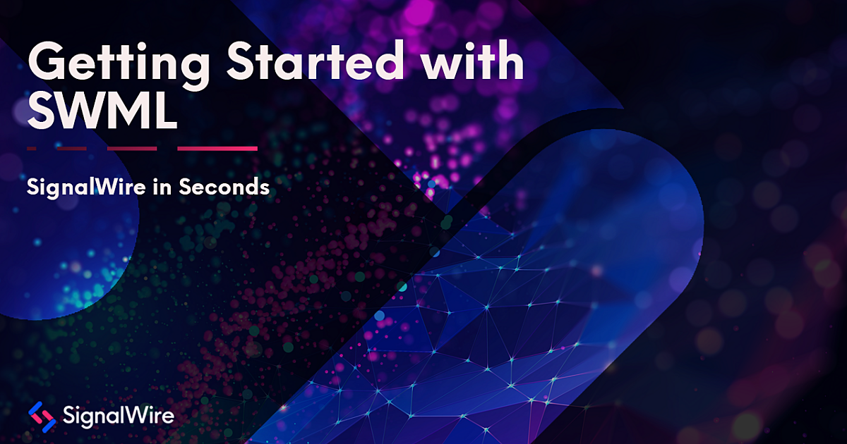 Getting Started with SignalWire Markup Language (SWML) | SignalWire