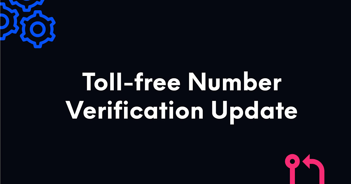 Toll-free Number Verification Update | SignalWire