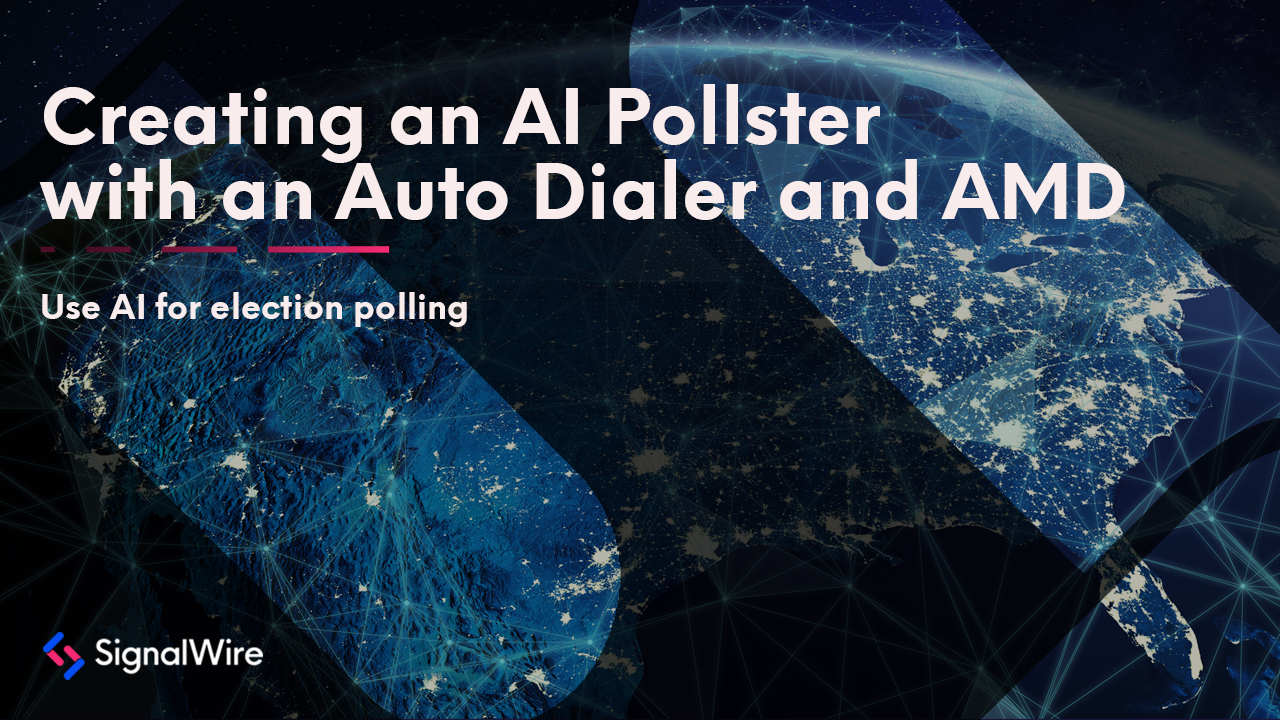 Build an Automated AI Pollster for an Election Cycle | SignalWire