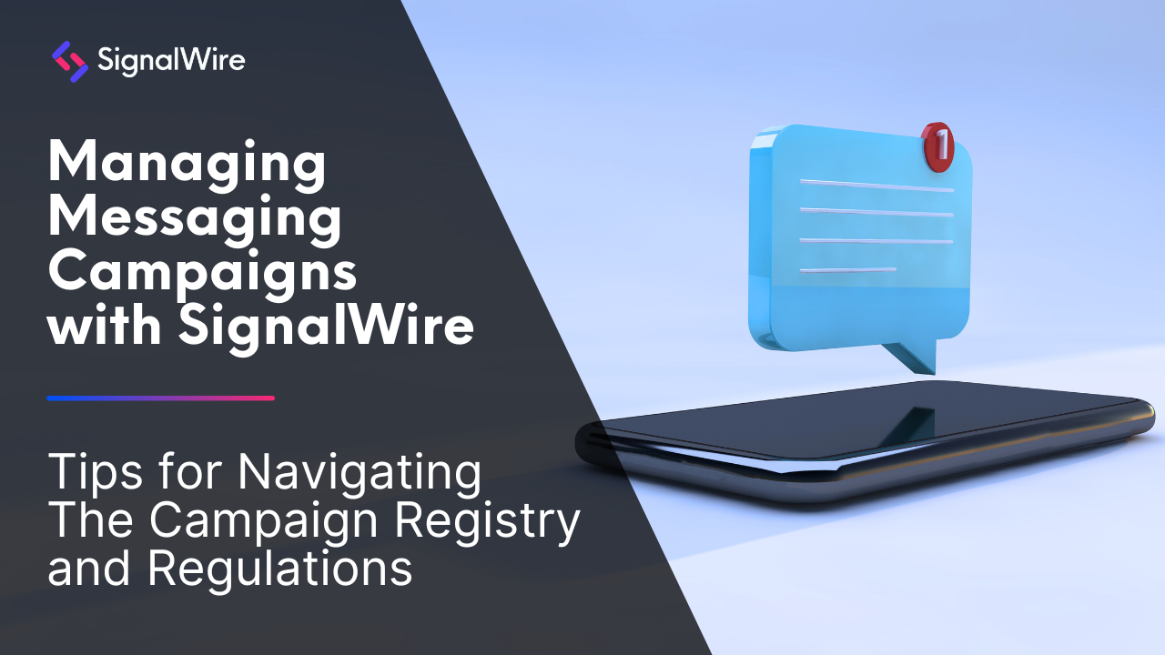 Simplifying Messaging Campaign Success with SignalWire | SignalWire