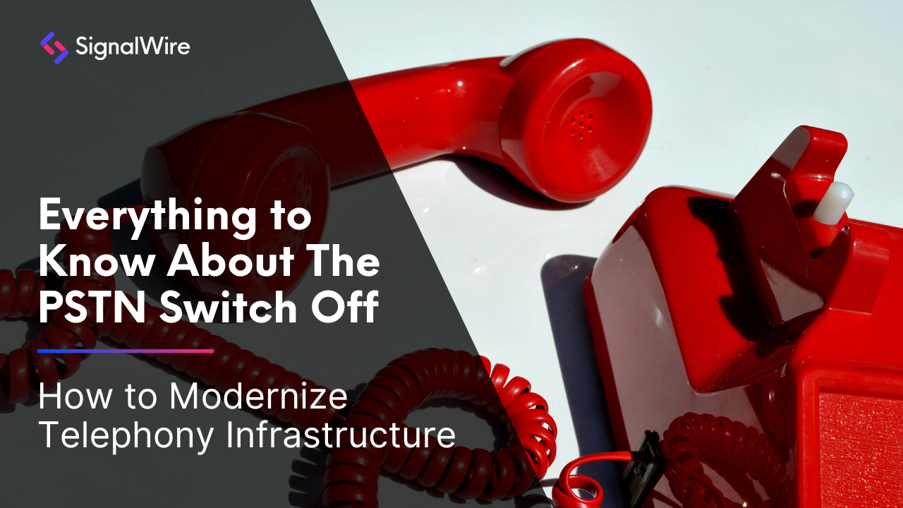 Everything to Know About the Global ISDN and PSTN Switch… | SignalWire