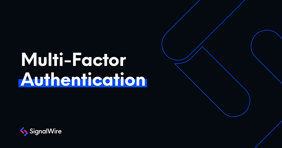Multi-Factor Authentication | SignalWire